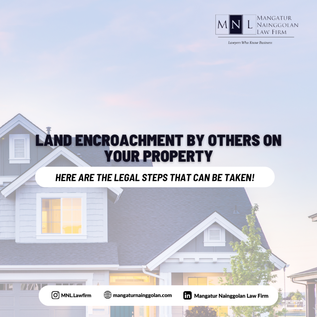 LAND ENCROACHMENT BY OTHERS ON YOUR PROPERTY: HERE ARE THE LEGAL STEPS ...