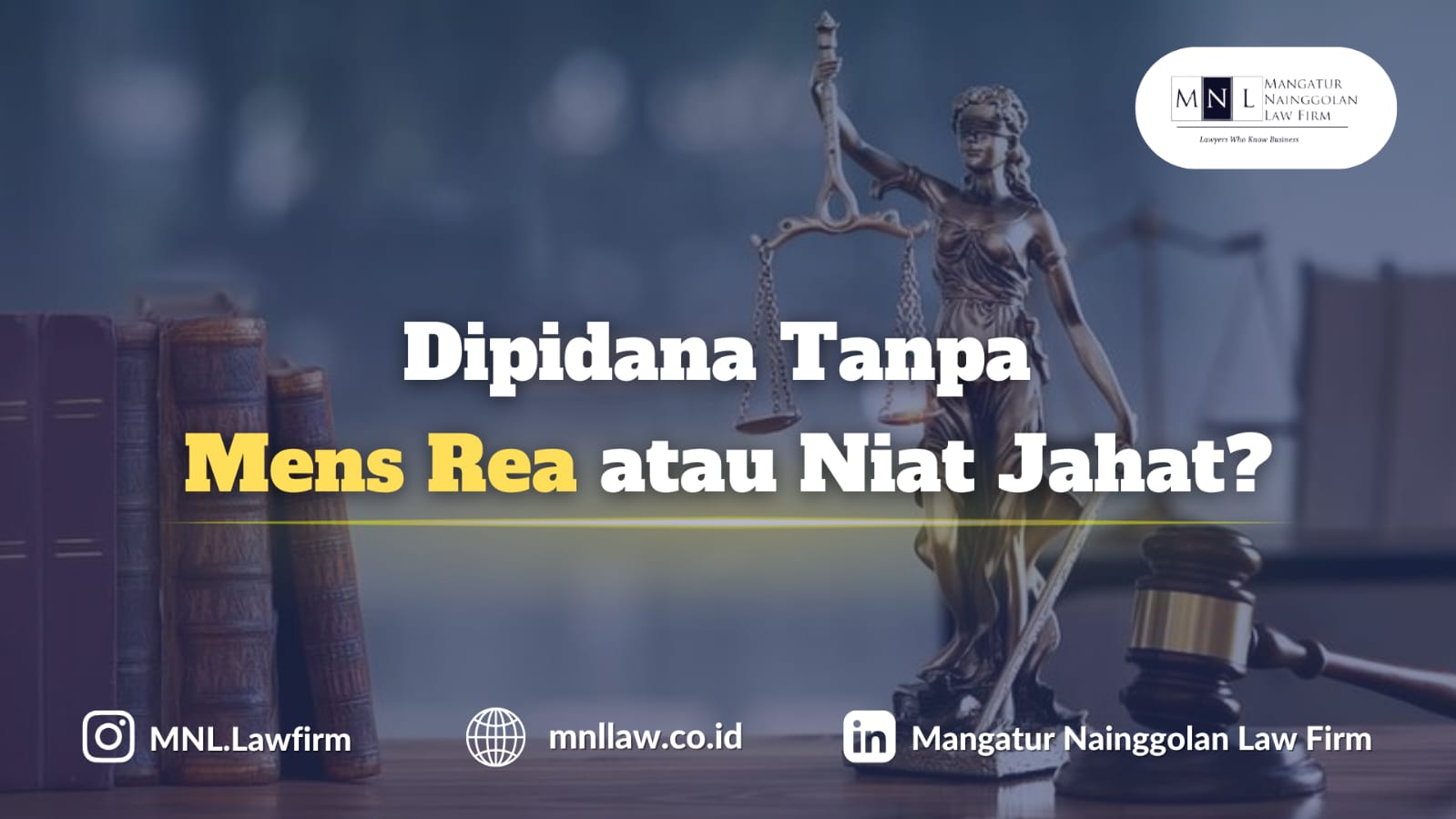 Dipidana Tanpa Mens Rea atau Niat Jahat?
